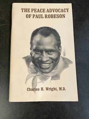 The Peace Advocacy of Paul Robeson by Charles H. Wright | eBay