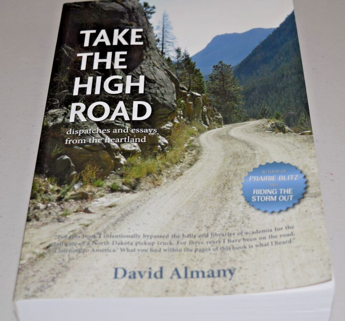 Take the High Road Dispatches & Essays from the Heartland by David ...