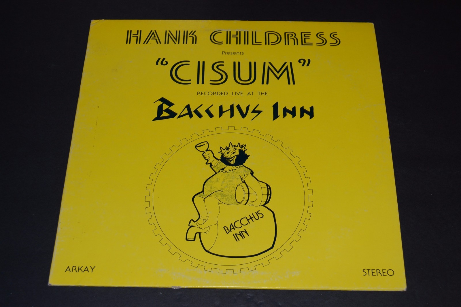 Hank Childress~Cisum~Live At The Bacchus Inn~Arkay Records~FAST ...