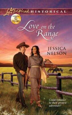 Love on the Range (Love Inspired Historical) By Nelson, Jessica ...