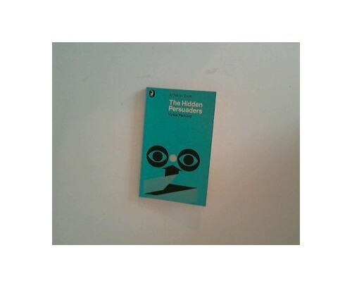 The Hidden Persuaders by Vance Oakley Packard Book The Fast Free ...