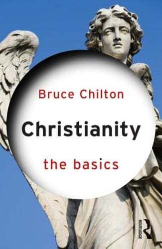Christianity: The Basics by Bruce Chilton: New 9780415538091| eBay