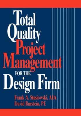 Total Quality Project Management for the Design Firm: How to Improve ...