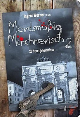Ingrid Werner Mordsmäßig Münchnerisch: 20 Stadtgeheimnisse (Poche) | eBay