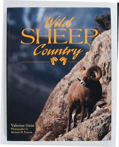 Wildlife Country Ser.: Wild Sheep Country by Valerius Geist (1993 ...