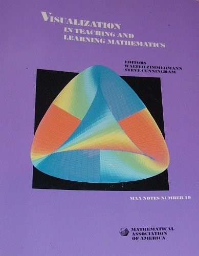 VISUALIZATION IN TEACHING AND LEARNING MATHEMATICS: A By Walter ...