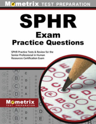 SPHR Exam Practice Questions: SPHR Practice Tests Review for the Senior ...