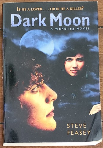 DARK MOON by Steve Feasey (Paperback 2011) WEREling book 2 ...