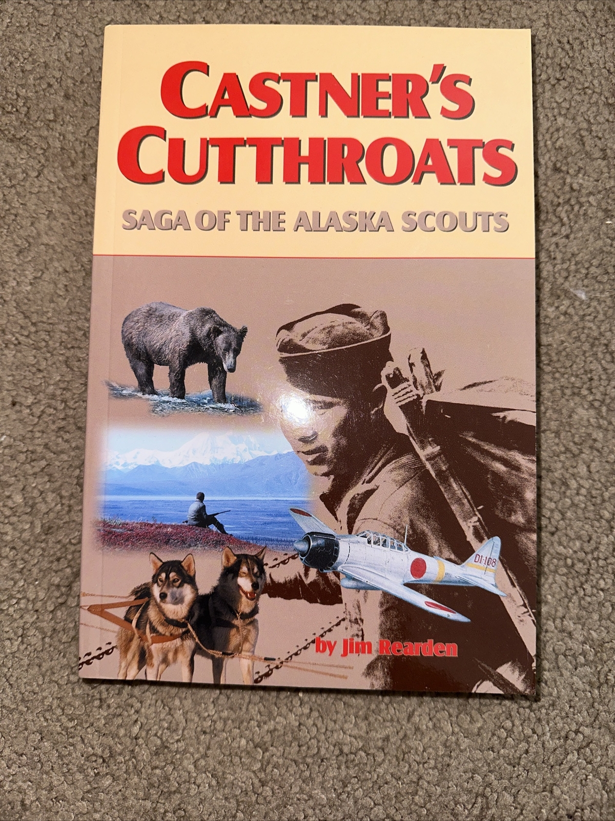 Castner's Cutthroats : Saga of the Alaska Scouts by Jim Rearden (2001 ...