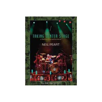 Hal Leonard Neil Peart: Taking Center Stage - Lifetime Live Performance ...