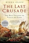 The Last Crusade: The Epic Voyages of Vasco Da Gama by Cliff, Nigel ...
