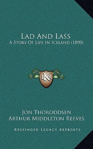 Lad and Lass : A Story of Life in Iceland (1890) by Jon Thoroddsen (2010, Trade Paperback) for ...