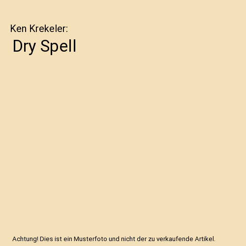 Dry Spell, Ken Krekeler 1632290766 | eBay.de