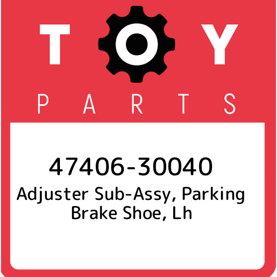 47406-30040 Toyota Adjuster sub-assy, parking brake shoe, lh 4740630040 ...