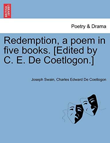 Redemption, a poem in five books. [Edited by C. E. De Coetlogon ...