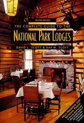 Complete Guide to the National Park Lodges by David L. Scott and Kay ...
