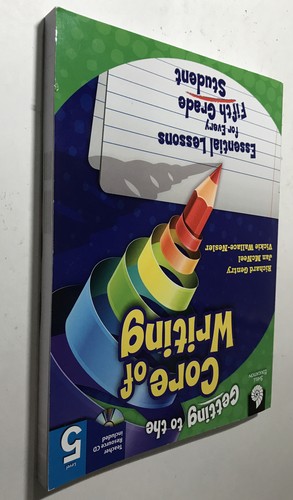 Getting to the Core of Writing Ser.: Getting to the Core of Writing ...