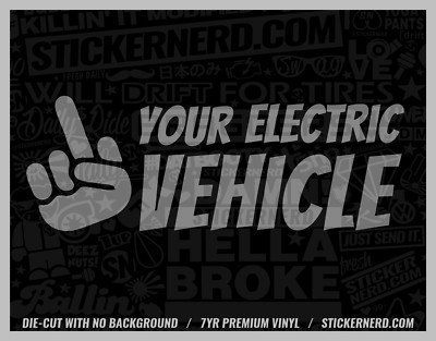 F Your Electric Vehicle Sticker - Vinyl Car Decals - Funny Window Decal ...