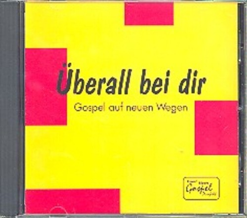 Überall bei dir Gospel auf neuen Wegen CD | Axel Christian Schullz ...