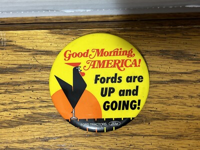 Vintage Good Morning AMERICA! Fords are UP and GOING! FORD TRACTOR PIN ...