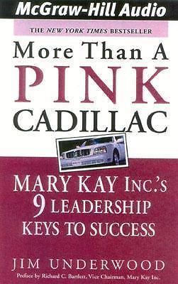 More Than a Pink Cadillac : Mary Kay Inc's. 9 Leadership Keys to ...