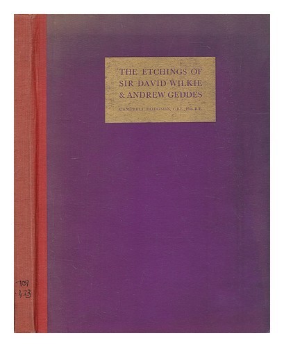 DODGSON, CAMPBELL Die Radierungen von Sir David Wilkie & Andrew Geddes ...
