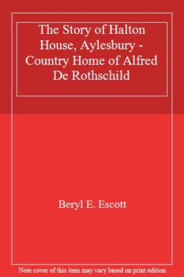 The Story of Halton House, Aylesbury - Country Home of Alfred De | eBay UK