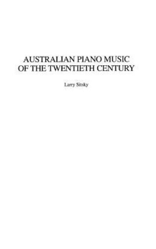 Music Reference Collection: Australian Piano Music of the Twentieth ...
