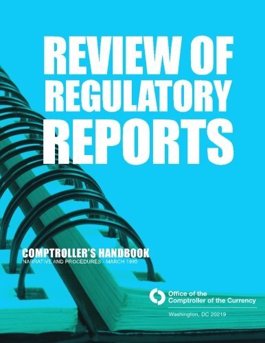 REVIEW OF REGULATORY REPORTS: COMPTROLLER'S HANDBOOK By Comptroller Of ...