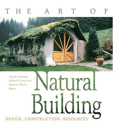 The Art of Natural Building: Design, Construction, Resources | eBay