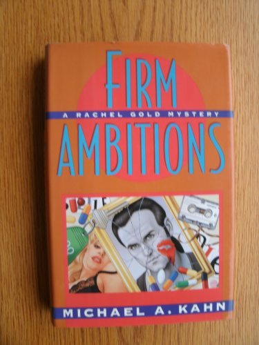 Firm Ambitions: A Rachel Gold Mystery (Rachel Gold Novels) Kahn ...
