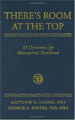 There's Room at the Top : 33 Dynamics for Managerial Excellence by ...