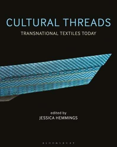 Cultural Threads: Transnational Textiles Today by Professor Hemmings ...