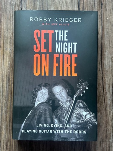 ROBBY KRIEGER Set the Night on Fire SIGNED BOOK Hardcover 1ST ED The ...