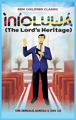 Inioluwa: The Lord's Heritage by Femi Emmanuel Bamidele, Janie Sue ...