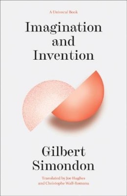 Gilbert Simondon Imagination and Invention (Poche) Univocal | eBay