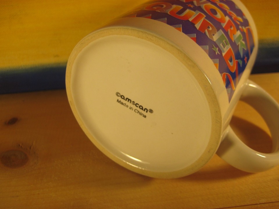 Retired - No Work Required Funny Retirement Gift Ceramic Mug by Amscan ...