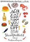 Never Eat More Than You Can Lift and Other Food Quotes and Quips: 1 ...