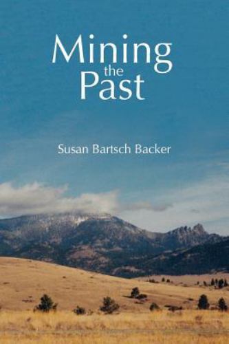 Mining the Past by Susan Backer (2015, Trade Paperback) for sale online ...