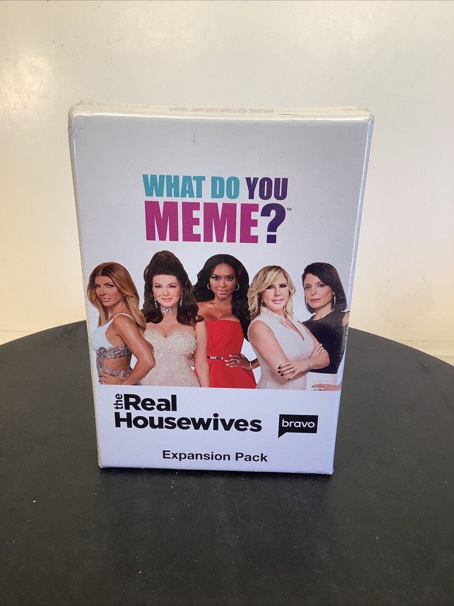 Real G Memes What Do You Meme? The Real Housewives (Expansion)|