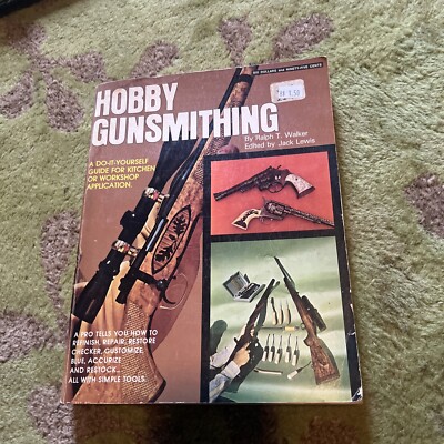Hobby Gunsmithing by Ralph T. Walker (Hardcover) 9780695803612| eBay