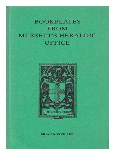 LEE, BRIAN NORTH (1936-2007) Bookplates from Mussett's Heraldic Office ...