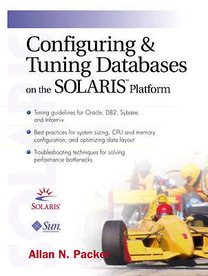 Configuring and Tuning Databases on the Solaris Platform by Allan N ...