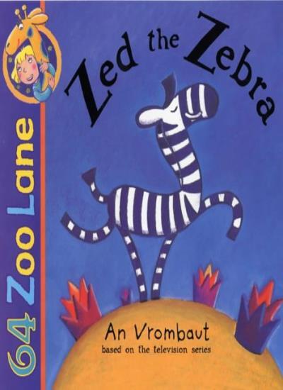 Zed the Zebra (64 Zoo Lane) By An Vrombaut. 9780340795590 | eBay