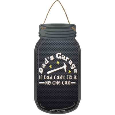 Dads Garage If Dad Cant Fix It Novelty Metal Mason Jar Sign 4" x 8" | eBay