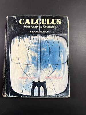 1982 2nd Ed. CALCULUS With Analytic Geometry Robert Ellis Denny Gulick ...