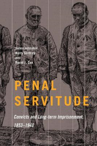 David J. Cox Helen Johnston Barry Godfrey Penal Servitude (Paperback ...