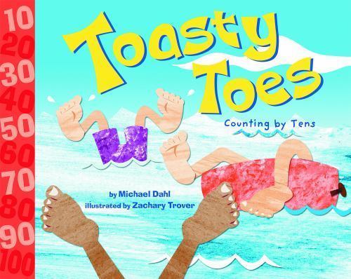 Toasty Toes : Counting by Tens by Michael Dahl (2006, Library Binding ...