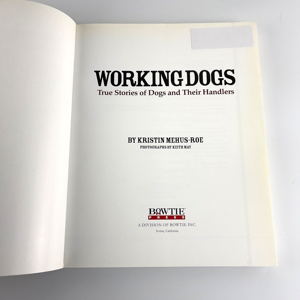 Working Dogs : True Stories of Dogs and Their Handlers by Kristin Mehus ...