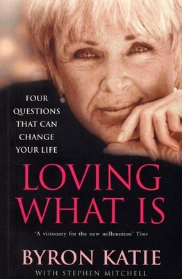 Byron Katie Stephen Mitchell Loving What Is (Poche) | eBay